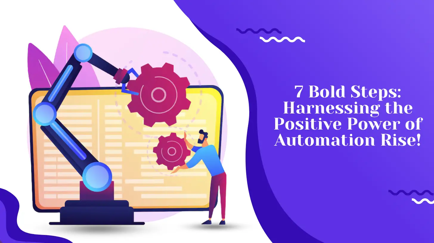 7 Dynamic Insights: Embrace of rise of automation