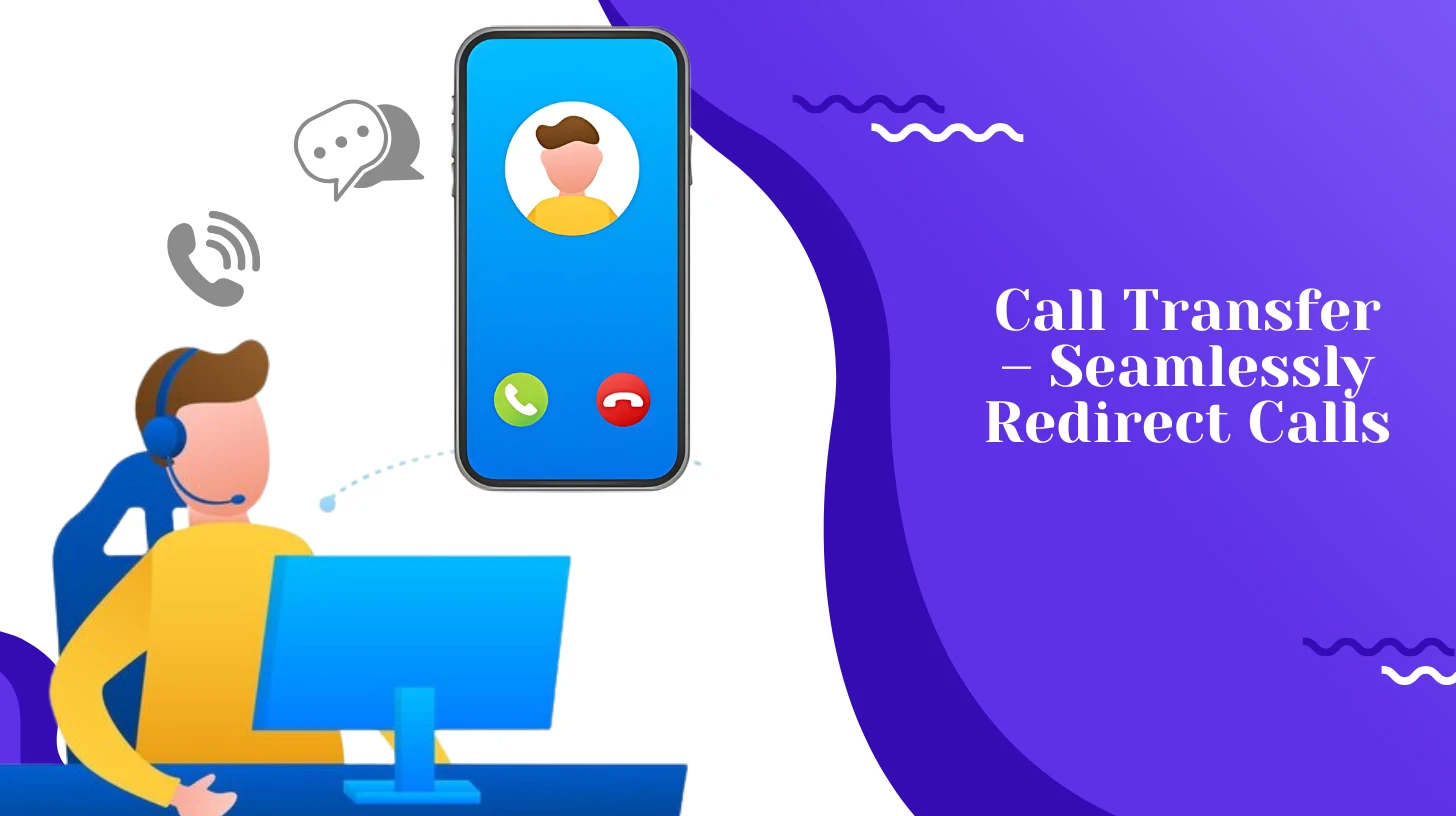 Ringflow's Call Transfer - Seamlessly Redirect Calls