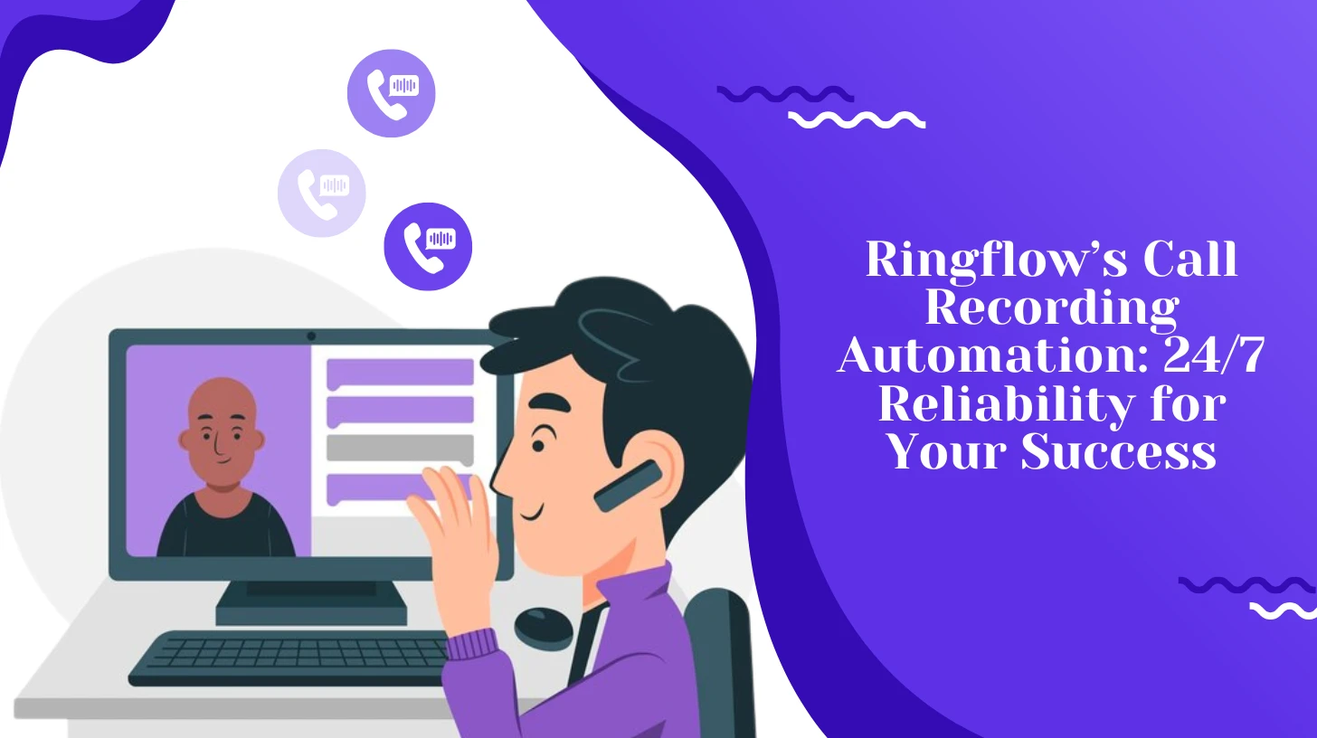 Stay Organized with Ringflow's Automatic Call Recording
