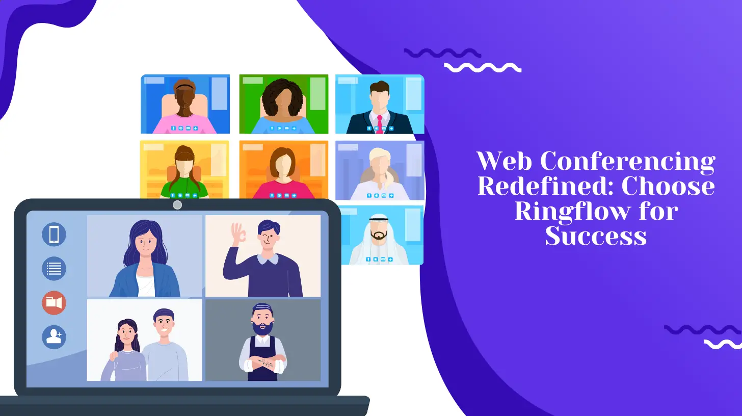 Web Conferencing Redefined: Choose Ringflow for Success - Ringflow